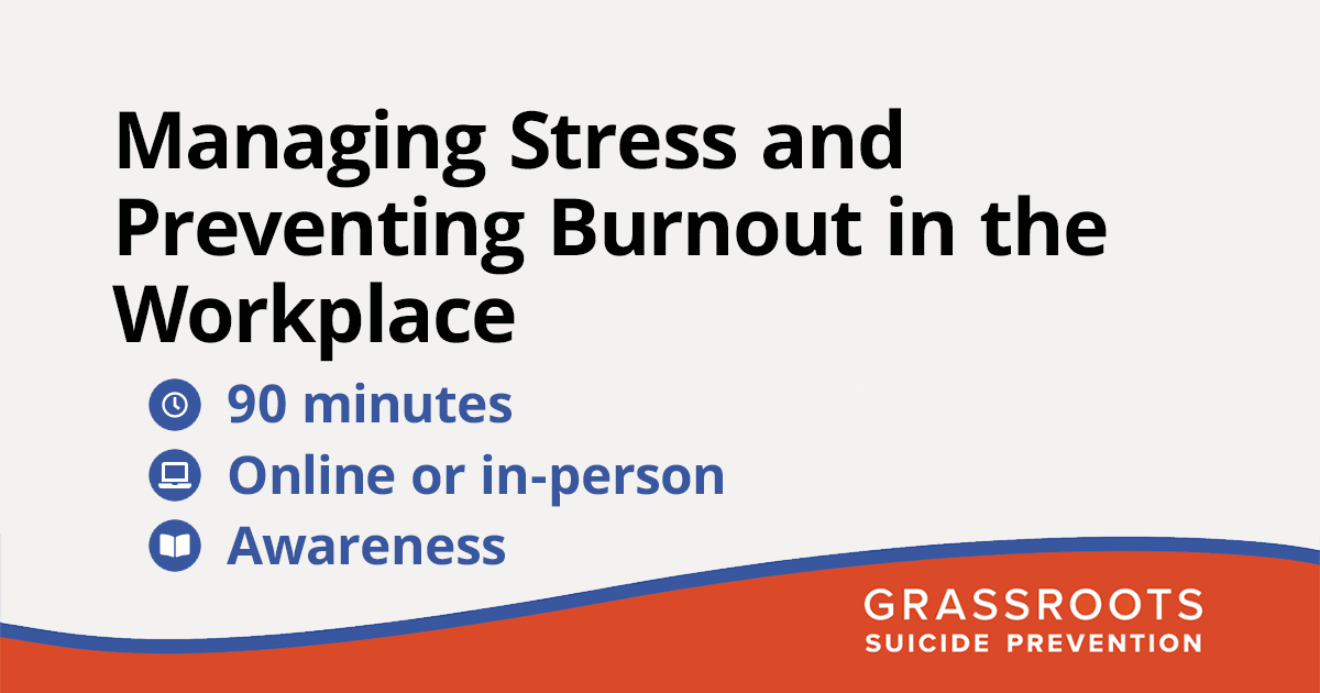 Managing Stress and Preventing Burnout in the Workplace - Grassroots ...