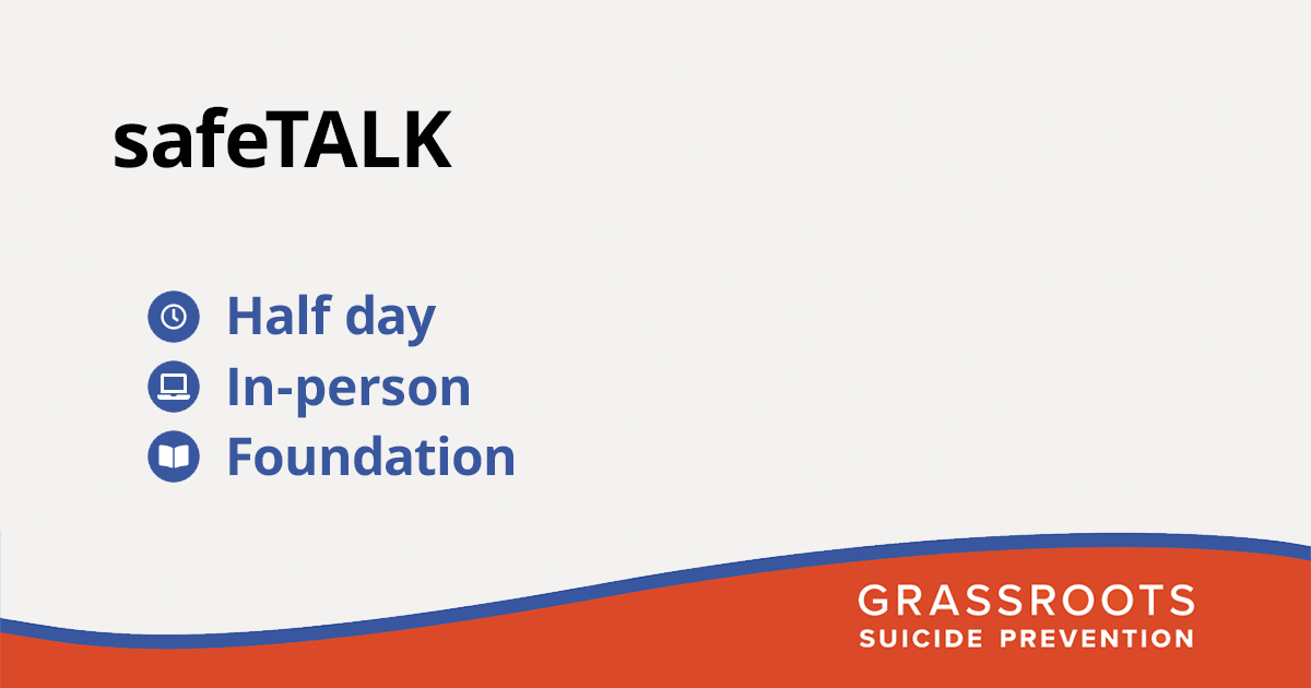 safeTALK - Grassroots Suicide Prevention