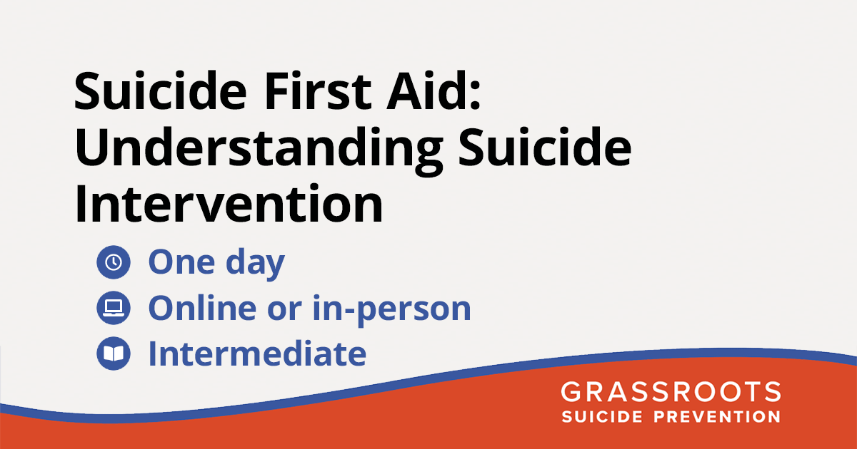 Suicide First Aid - Grassroots Suicide Prevention
