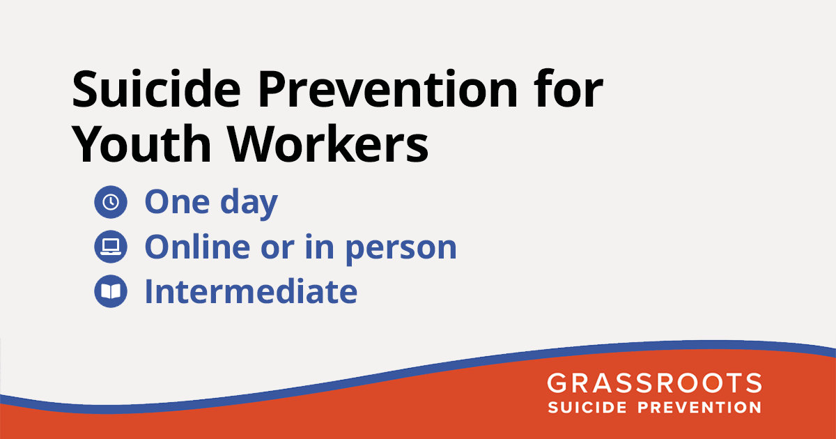 Suicide Prevention for Youth Workers - Grassroots Suicide Prevention